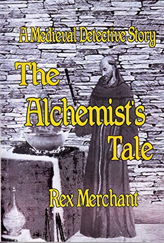 The Alchemist's Tale: A Medieval Detective Story by Rex Merchant ...