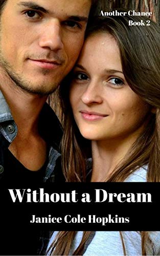 Without a Dream (Another Chance Book 2) by Janice Cole Hopkins | Goodreads