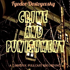 Crime and Punishment (Dramatic Reading) by Fyodor Dostoevsky | Goodreads