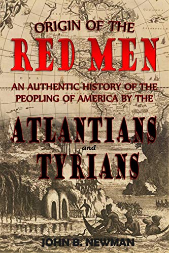 Origin of the Red Men: an authentic history of the peopling of America ...