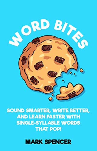 Word Bites: Sound Smarter, Write Better, and Learn Faster with Single ...