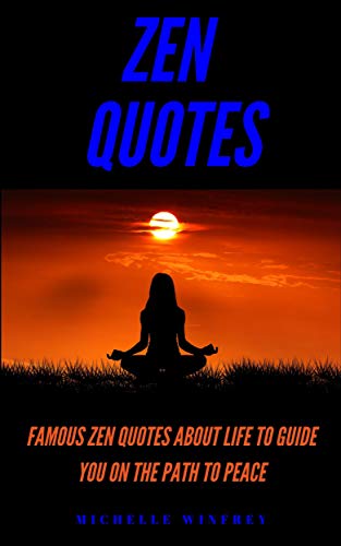 Zen Quotes: Famous Zen Quotes About Life to Guide You on the Path to ...