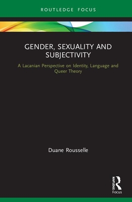 Gender, Sexuality and Subjectivity by Duane Rousselle | Goodreads