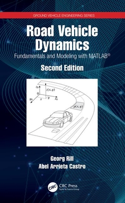 Road Vehicle Dynamics (Ground Vehicle Engineering) by Georg Rill ...