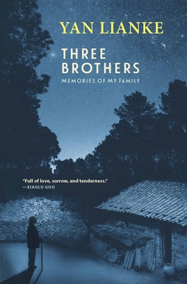 Three Brothers: Memories of My Family by Yan Lianke | Goodreads