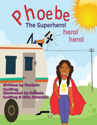 Phoebe The Super Hero! Hero! Hero! by Neshelle Godfrey | Goodreads