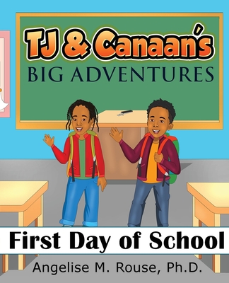 TJ and Canaan's Big Adventures: First Day of School by Angelise M ...
