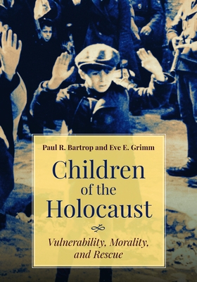 Children of the Holocaust by Paul R. Bartrop | Goodreads