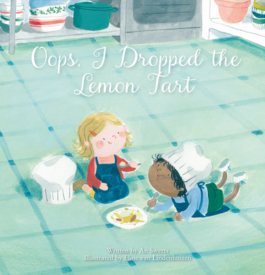 Oops, I Dropped the Lemon Tart by An Swerts | Goodreads