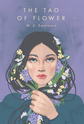 The Tao Of Flower by M.S. Lawrence | Goodreads