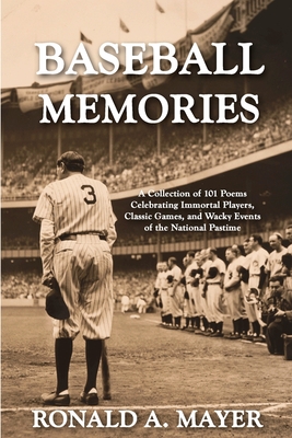Baseball Memories: A Collection of 101 Poems Celebrating Immortal ...