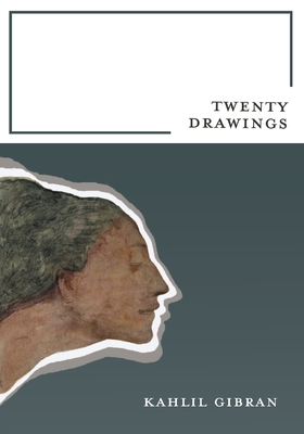 Twenty Drawings by Kahlil Gibran | Goodreads
