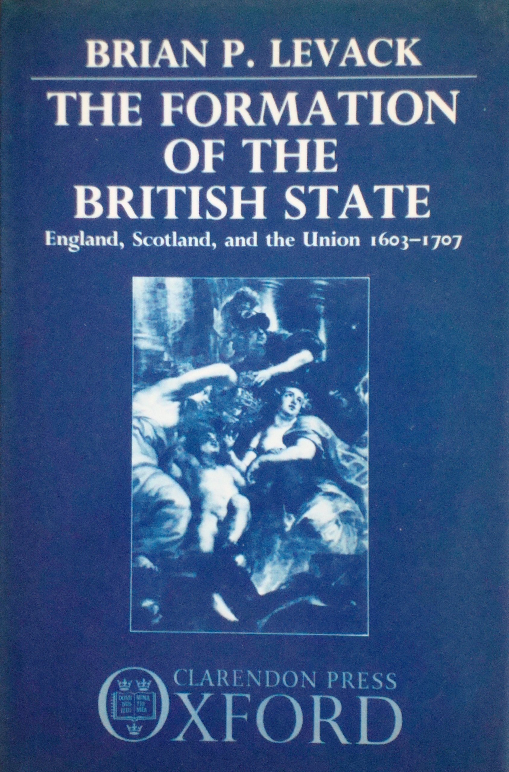 The Formation of the British State: England, Scotland, and the Union ...