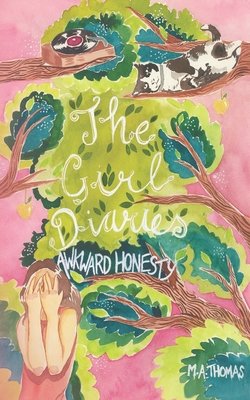 Awkward Honesty: The Girl Diaries by M.A. Thomas | Goodreads