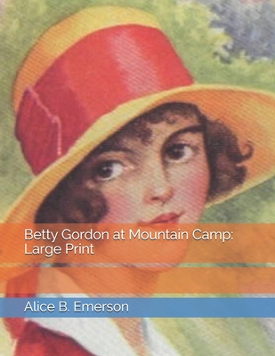 Betty Gordon at Mountain Camp by Alice B. Emerson | Goodreads