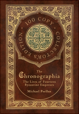 The Chronographia: The Lives of Fourteen Byzantine Emperors by Michael ...