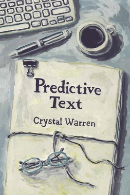 Predictive Text by Crystal Warren | Goodreads