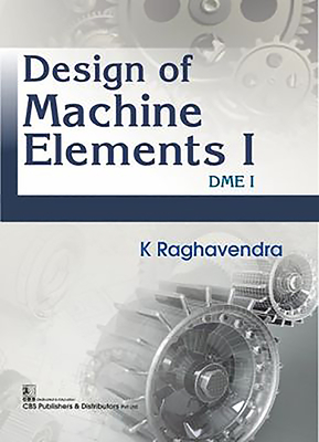 Design of Machine Elements I: DME I by K. Raghavendra | Goodreads