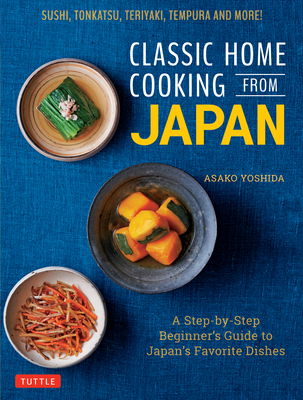 Classic Home Cooking from Japan: A Step-by-Step Beginner's Guide to ...