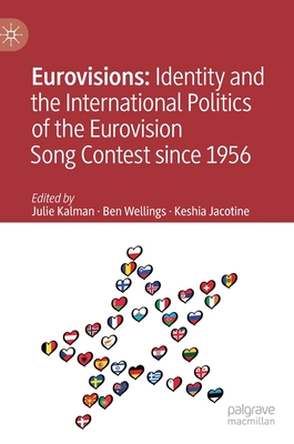 Eurovisions: Identity and the International Politics of the Eurovision ...