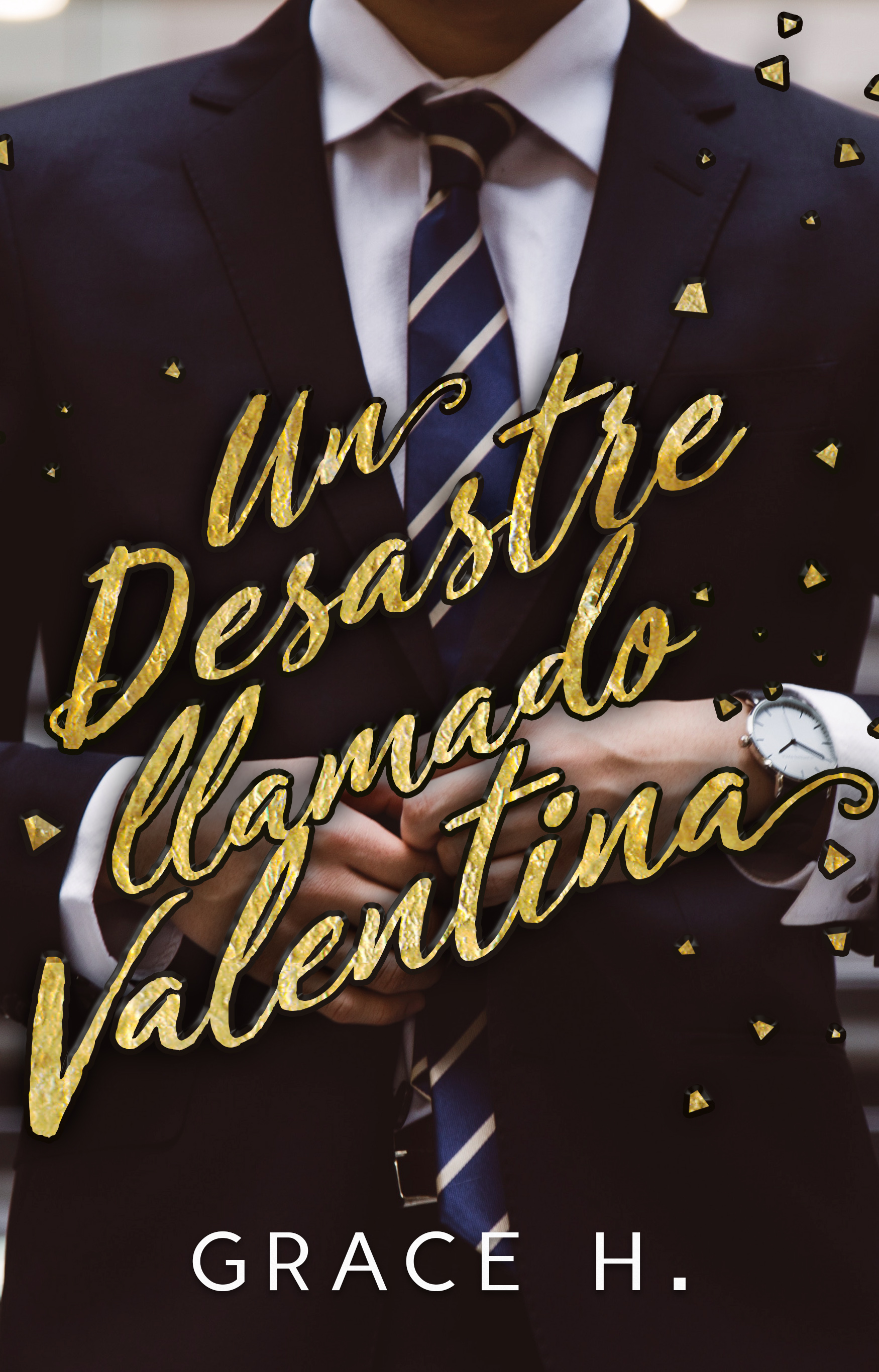 Un desastre llamado Valentina by Grace H. | Goodreads
