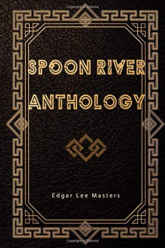 Spoon River Anthology by Edgar Lee Masters | Goodreads