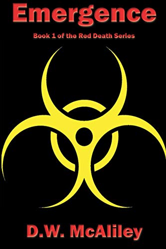 Emergence: Book 1 of the Red Death by D.W. McAliley | Goodreads