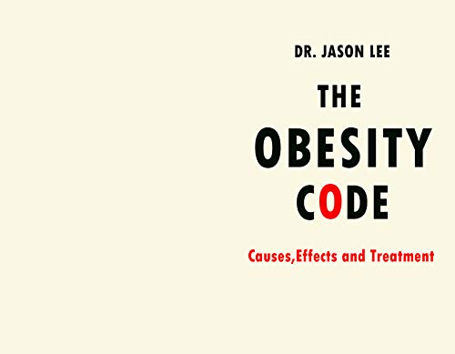THE OBESITY CODE: Causes, Effects and Treatment by John Jason Lee ...