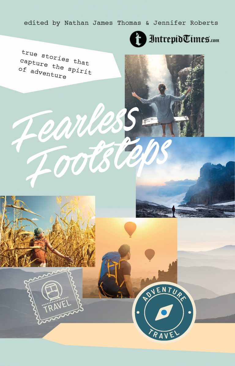 Fearless Footsteps: True Stories That Capture the Spirit of Adventure ...