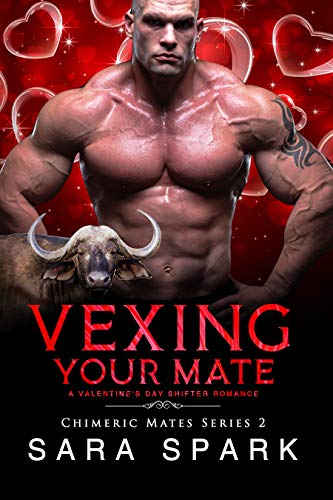 Vexing Your Mate (Chimeric Mates, #2) by Sara Spark | Goodreads