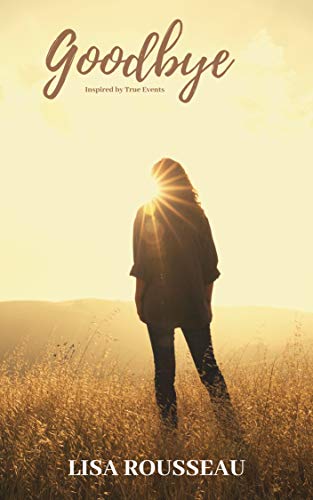 Goodbye (Finding Solace Series, Book 1) by Lisa Rousseau | Goodreads