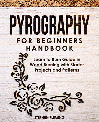 Pyrography for Beginners Handbook: Learn to Burn Guide in Wood Burning ...