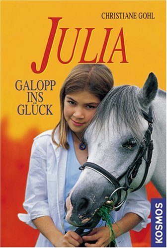 Julia Galopp ins Glück by Christiane Gohl | Goodreads