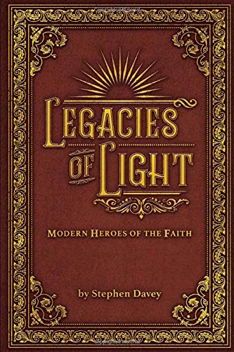 Legacies of Light: Modern Heroes of the Faith by Stephen Davey | Goodreads