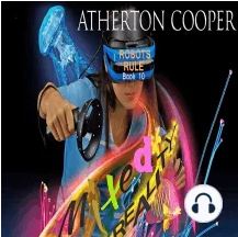 Mixed Reality: Robots Rule, Book 10 by Atherton Cooper | Goodreads
