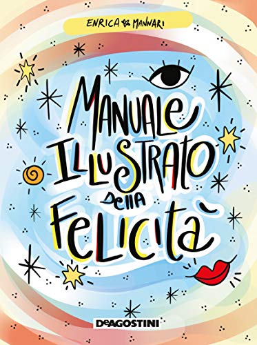 Manuale illustrato della felicità (Italian Edition) by Enrica Mannari ...