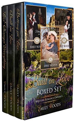 Built on Love Western Romance Boxed Set by Emily Woods | Goodreads
