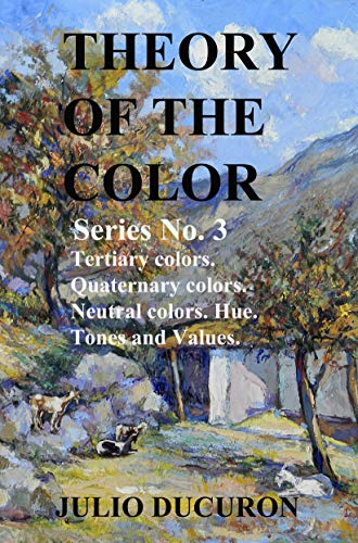 THEORY OF THE COLOR: Tertiary colors. Quaternary colors. Neutral colors ...