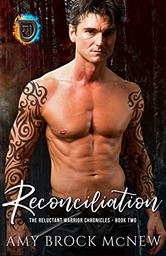 Reconciliation (Reluctant Warrior Chronicles #2) by Amy Brock McNew | Goodreads