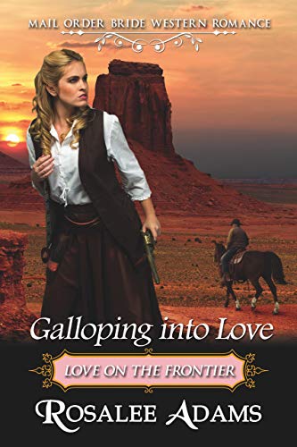 Galloping Into Love by Rosalee Adams | Goodreads