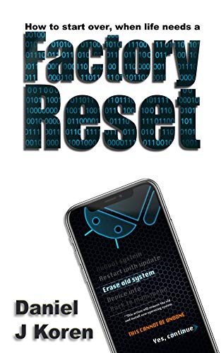 How to start over, when life needs a Factory Reset by Daniel Koren ...