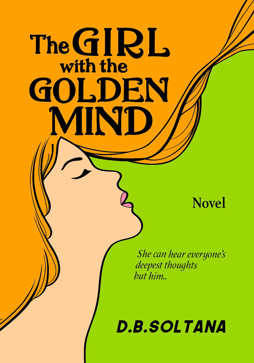 The Girl With The Golden Mind by D.B. Soltana | Goodreads