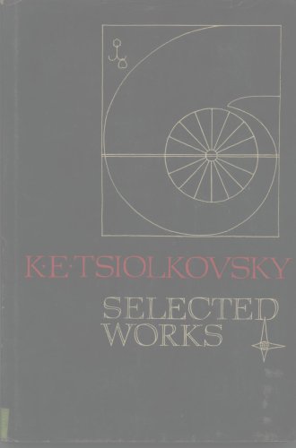 Selected Works by K. E. Sokolsky Tsiolkovsky | Goodreads