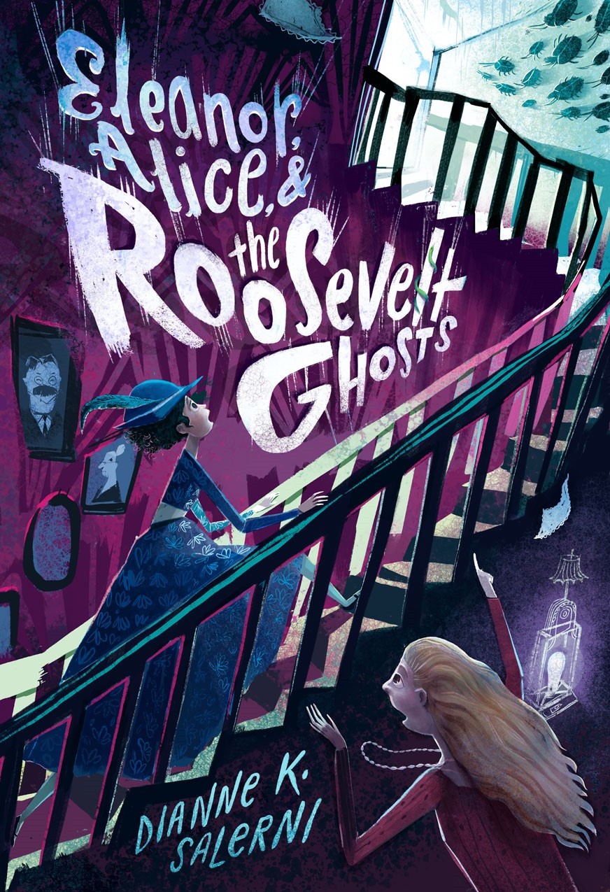 Eleanor, Alice, & the Roosevelt Ghosts by Dianne K. Salerni | Goodreads