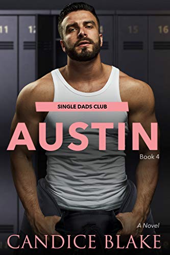 Austin (Single Dads Club #3) by Candice Blake | Goodreads