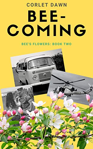 Bee-Coming: Bee's Flowers: Book Two by Corlet Dawn | Goodreads