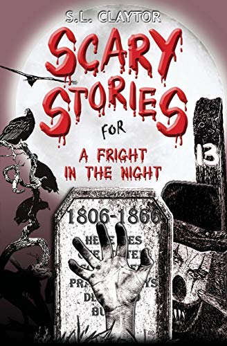 Scary Stories for a Fright in the Night by S.L. Claytor | Goodreads