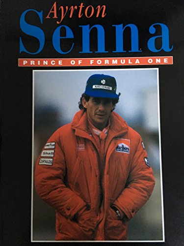 Ayrton Senna: Prince of Formula One 1960-1994 by Ken Ryan | Goodreads