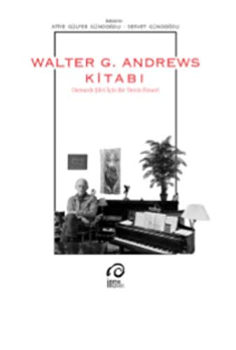 Walter G. Andrews Kitabı: Osmanlı Şiiri İçin Bir Deniz Feneri by Walter ...