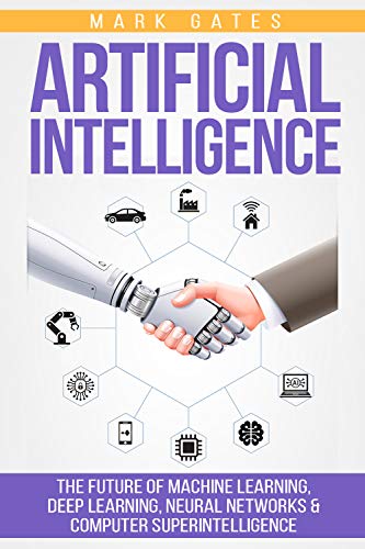 Artificial Intelligence (AI): The Future of Machine Learning, Deep ...
